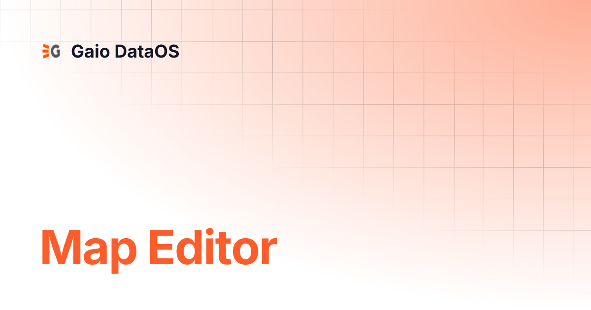 Map Editor | Gaio DataOS