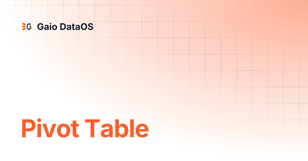Pivot Table | Gaio DataOS