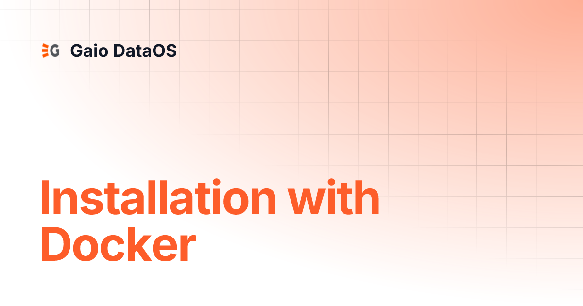 Installation with Docker | Gaio DataOS