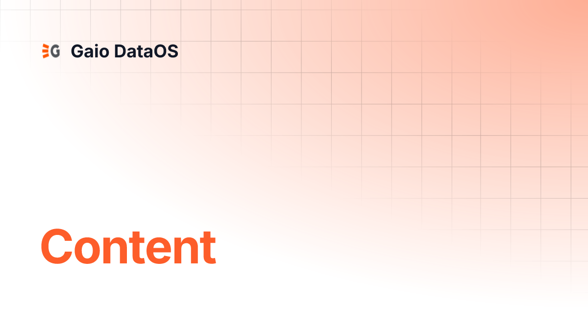 Content | Gaio DataOS